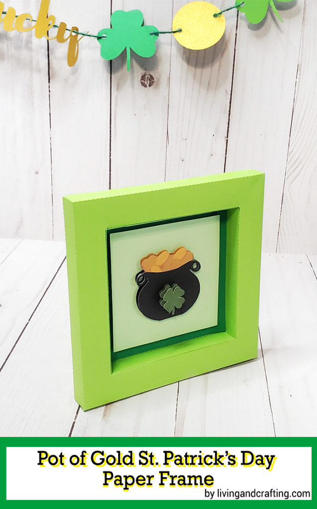 St. Patrick's Day Pot of Gold Paper Frame - Living and Crafting